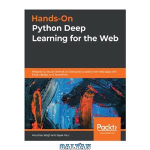 قیمت و خرید دانلود کتاب Hands-On Python Deep Learning for the Web: Integrating neural network ...
