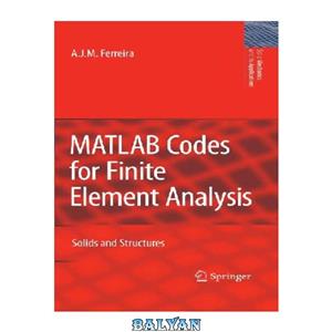 قیمت و خرید دانلود کتاب MATLAB Codes for Finite Element Analysis - Solids and Structures