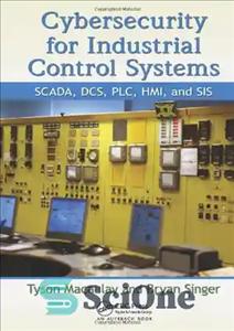 قیمت و خرید دانلود کتاب Cybersecurity for Industrial Control Systems: SCADA, DCS, PLC, HMI, and ...