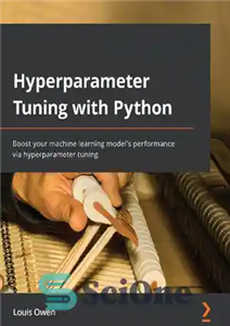 قیمت و خرید دانلود کتاب Hyperparameter Tuning with Python: Boost your ...