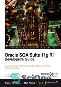 قیمت و خرید دانلود کتاب Oracle SOA Suite 11g R1 Developer’s Guide: Develop Service-Oriented ...