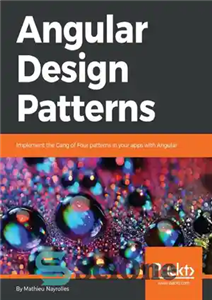 قیمت و خرید دانلود کتاب Angular Design Patterns: Implement the Gang of Four patterns in your ...