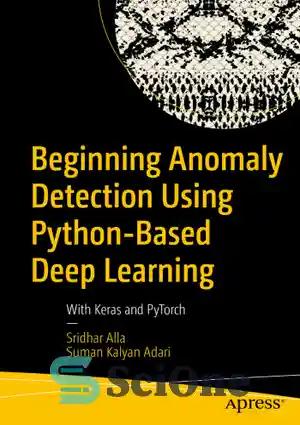 قیمت و خرید دانلود کتاب Beginning Anomaly detection using Python-based deep learning: with Keras ...
