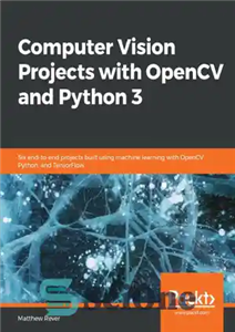 قیمت و خرید دانلود کتاب Computer Vision Projects with OpenCV and Python 3 – پروژه های Computer ...