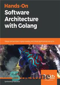 قیمت و خرید دانلود کتاب Hands-On Software Architecture with Golang: Design and architect highly ...