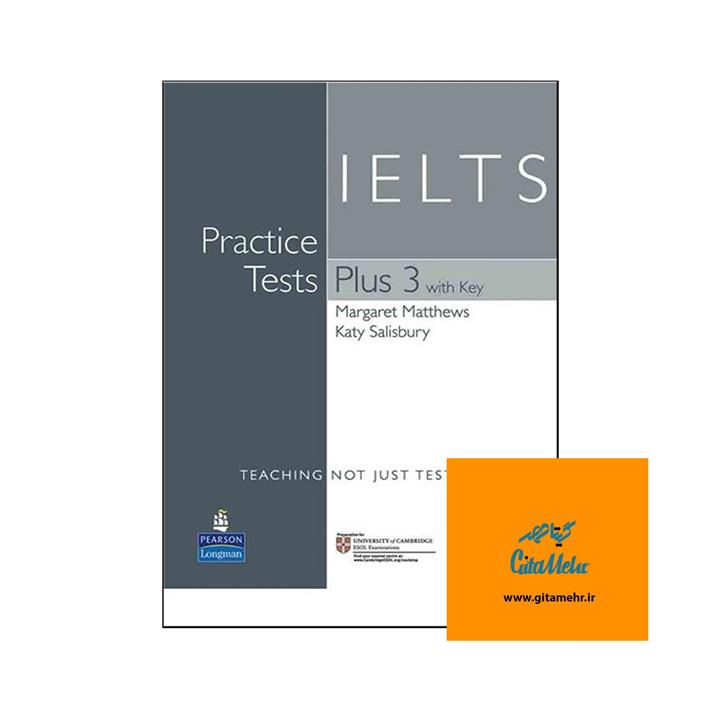 قیمت و خرید IELTS Practice Tests Plus 3 with Key ، (کتاب آیلتس تست پلاس)