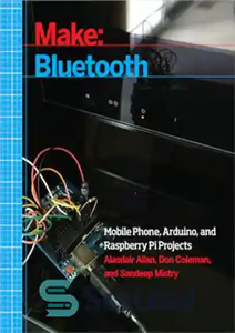 قیمت و خرید دانلود کتاب Make: Bluetooth: Bluetooth LE projects with Arduino, Raspberry Pi, and ...