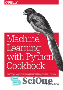قیمت و خرید دانلود کتاب Machine learning with Python cookbook: practical solutions from ...