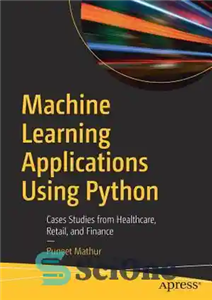 قیمت و خرید دانلود کتاب Machine learning applications using Python: cases studies from ...