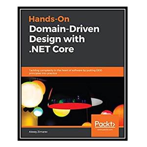 قیمت و خرید کتاب Hands-On Domain-Driven Design with .NET Core اثر Alexey Zimarev انتشارات مؤلفین ...