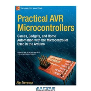 قیمت و خرید دانلود کتاب Practical AVR Microcontrollers: Games, Gadgets, and Home Automation with ...