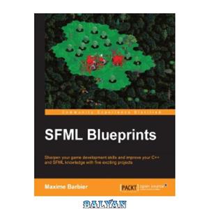 قیمت و خرید دانلود کتاب SFML Blueprints: Sharpen your game development skills and improve C++ ...