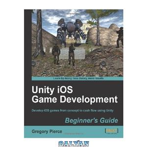 قیمت و خرید دانلود کتاب Unity iOS Game Development Beginners Guide