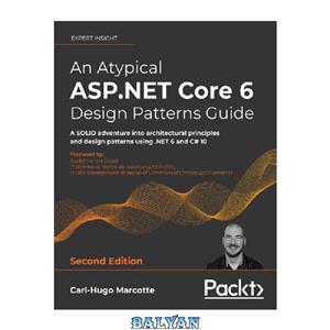 قیمت و خرید دانلود کتاب An Atypical ASP.NET Core 6 Design Patterns Guide: A SOLID adventure into ...