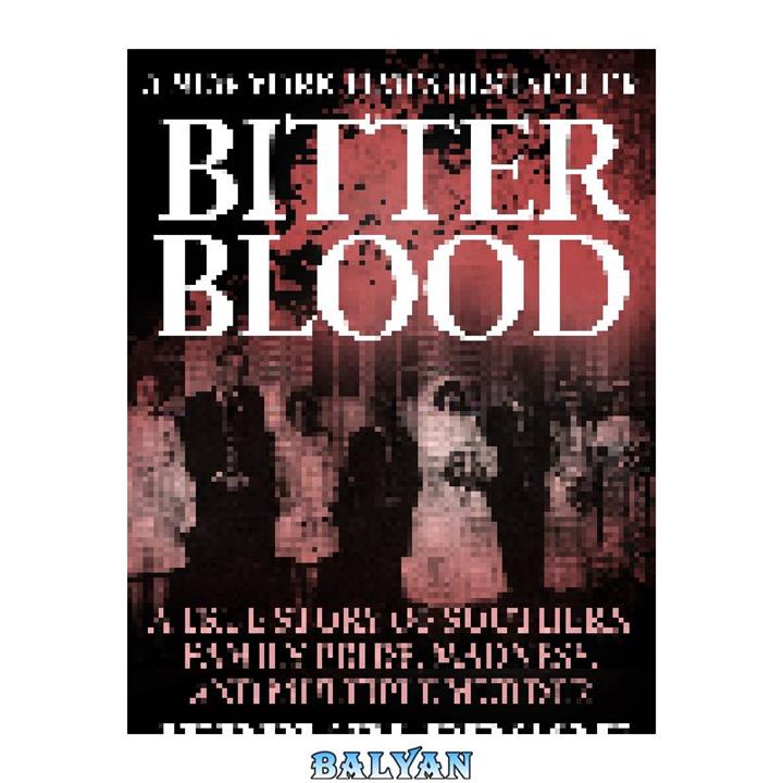 قیمت و خرید دانلود کتاب Bitter Blood. A True Story of Southern Family ...