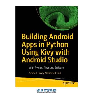 قیمت و خرید دانلود کتاب Building Android Apps in Python Using Kivy with Android Studio: With ...