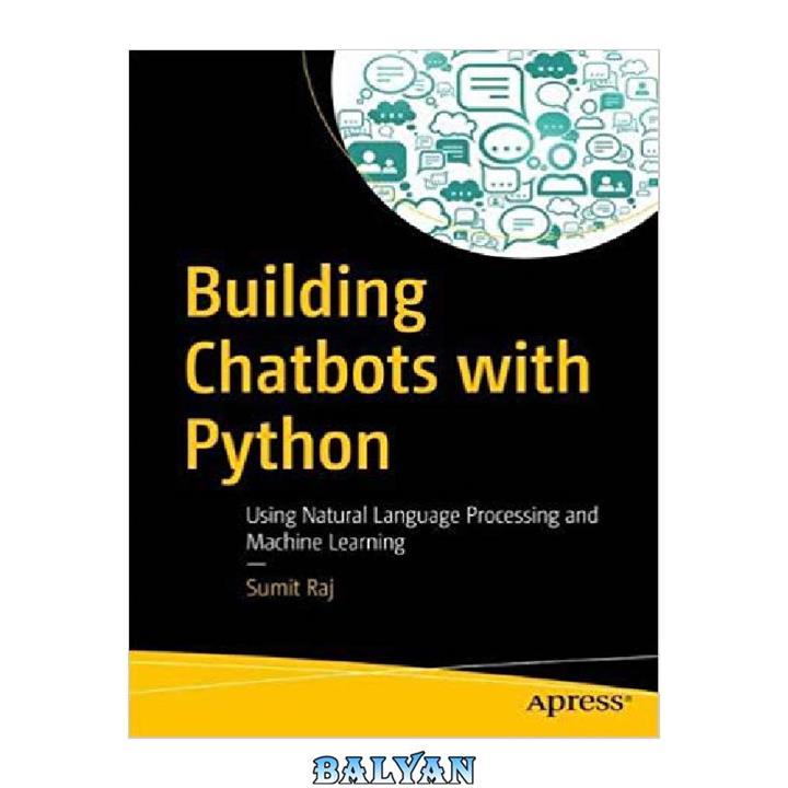 قیمت و خرید دانلود کتاب Building Chatbots with Python: Using Natural Language Processing and ...